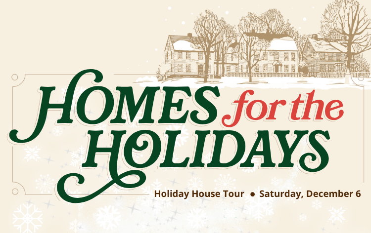 SPECIAL TOUR | Homes for the Holidays - Webb Deane Stevens Museum